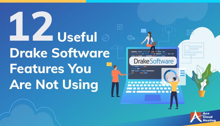 12 Useful Drake Software Features You Are Not Using [Infographic]