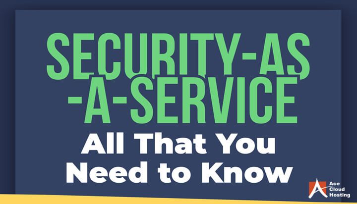 Security as a Service (SECaaS): All That You Need To Know