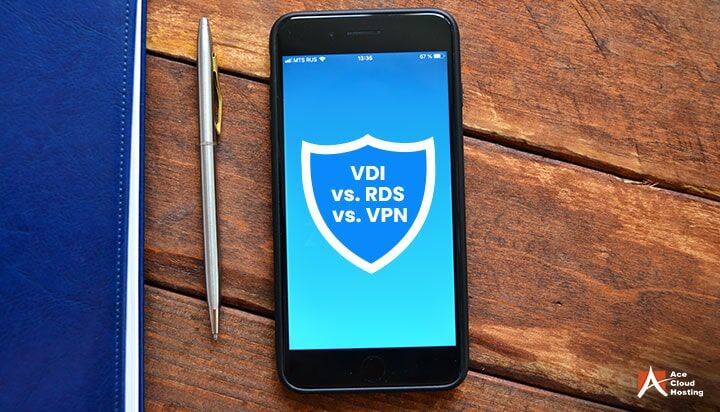 VPN vs. RDS vs. VDI - Choosing the Best Remote Solution