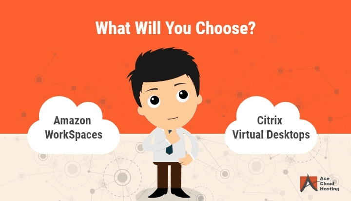 AWS Workspaces vs. Citrix Virtual Desktops: Choose your VDI solution