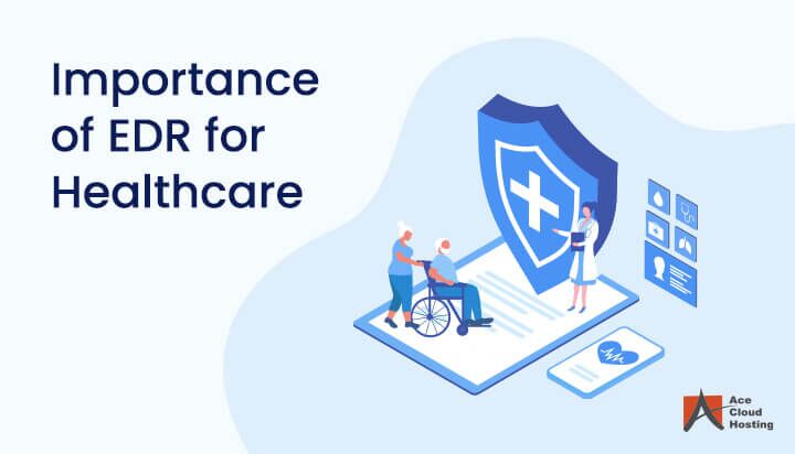 How Important Is EDR Security For the Healthcare Sector?