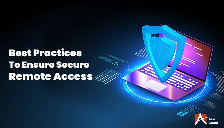 Remote Access Best Practices To Keep Your Data Secure