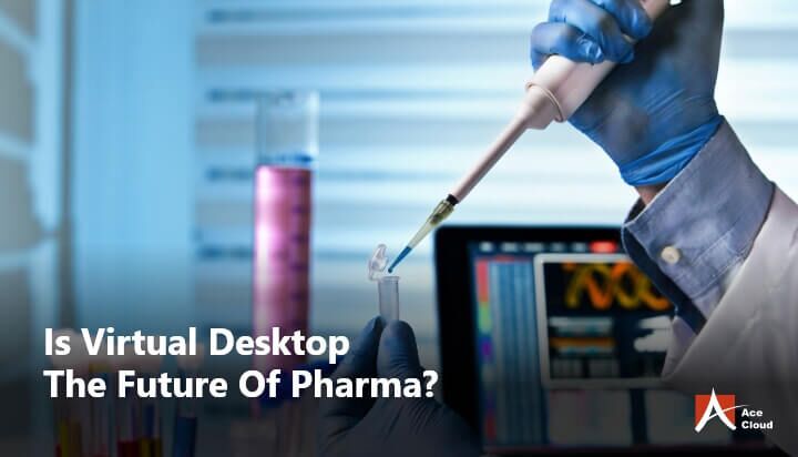 How Virtual Desktops For Pharmacy Are Changing The Work Pattern?