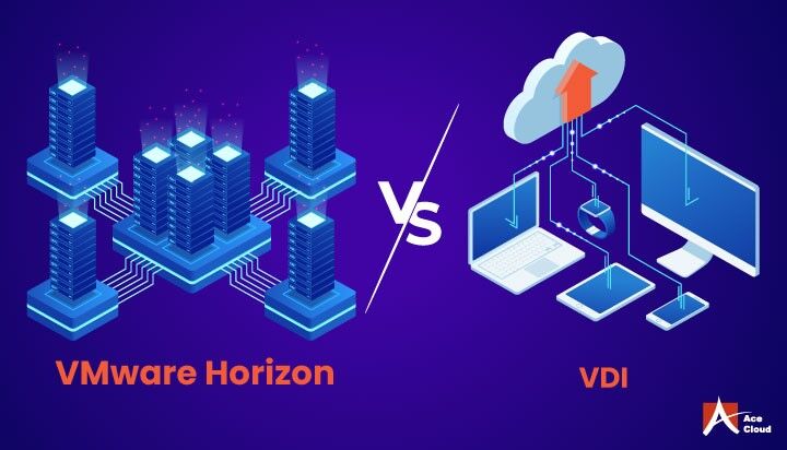 Understanding the Differences between VMware Horizon and VDI