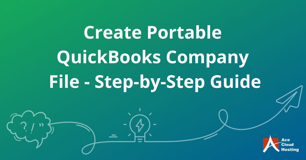 Create Portable QuickBooks Company File - Step Guide