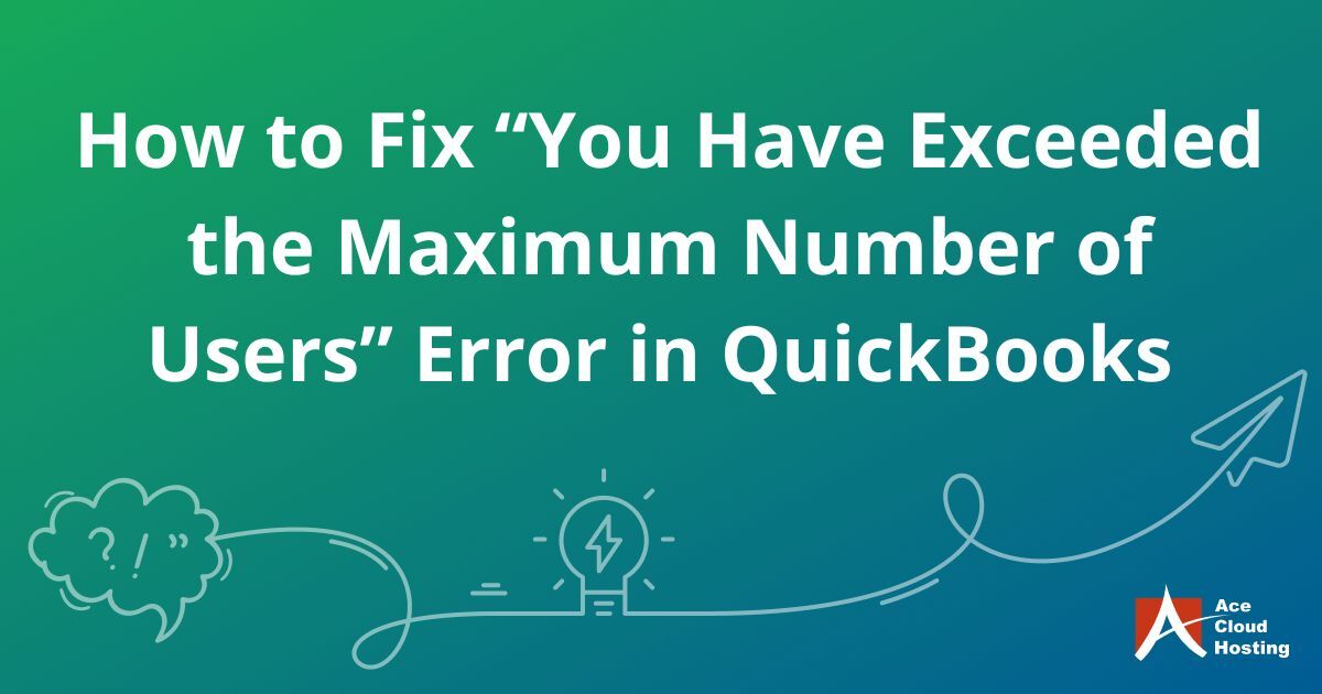 How to Fix "You Have Exceeded the Maximum Number of Users" Error in ...