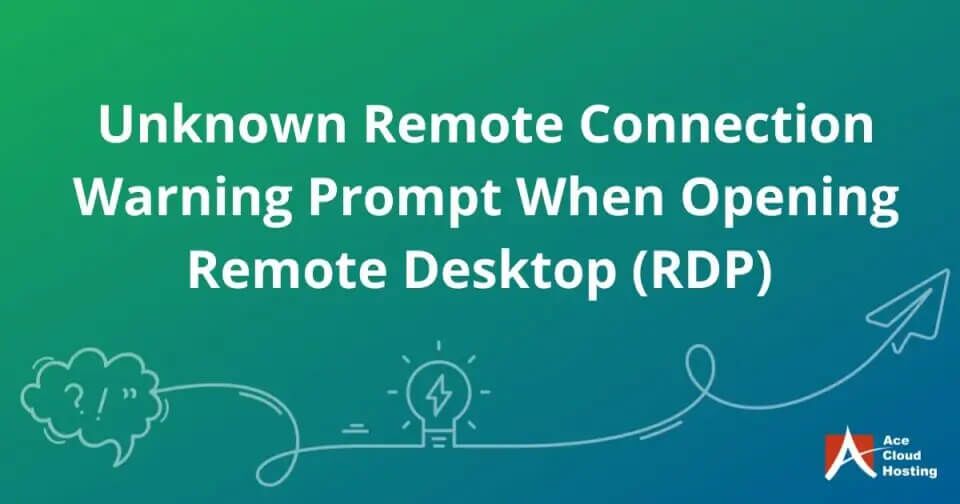 Remote Connection Warning Prompt When Opening Remote Desktop (RDP)